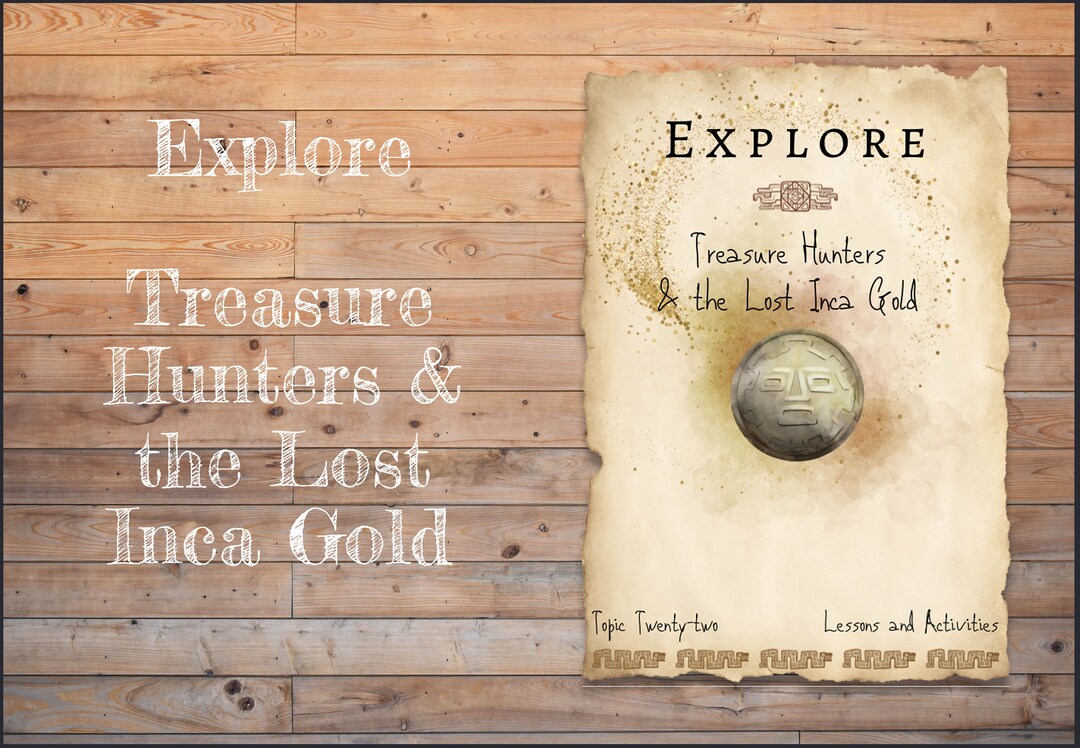DIGITAL Treasure Hunters: the Lost Inca Gold | Explore & Learn Lesson ...