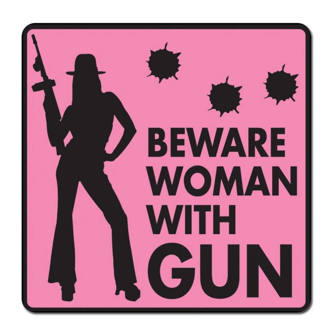 Beware Woman With Gun Aluminum Beware Sign Personalized Gifts - Etsy