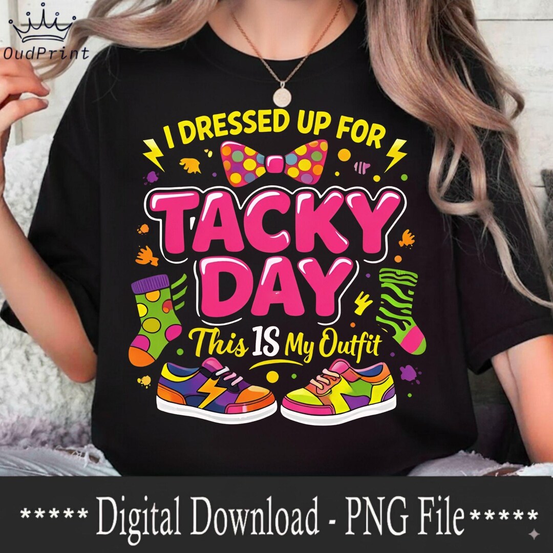 Tacky Day PNG: I Dressed up for Tacky Day This is My Outfit, Spirit ...