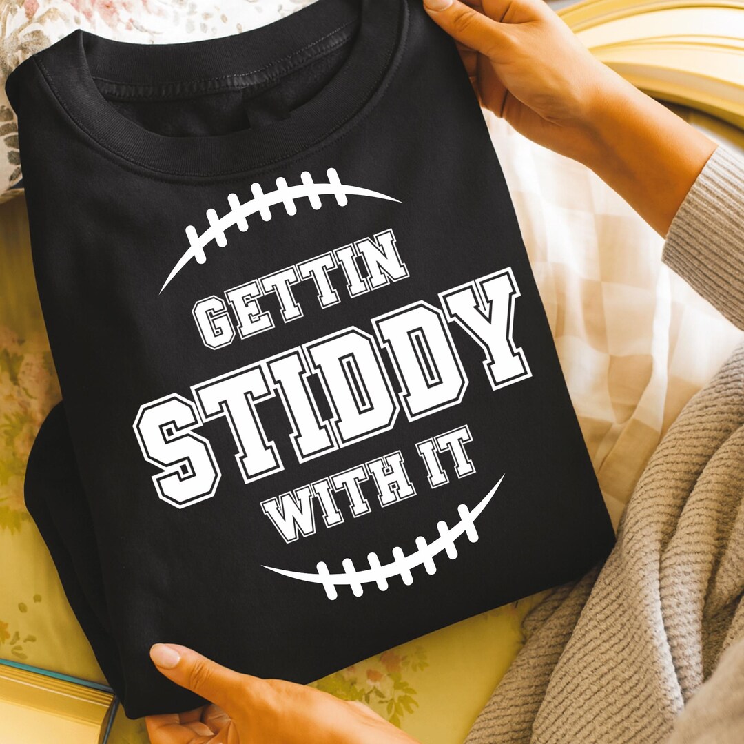 Gettin Stiddy With It PNG: Funny Meme Quote PNG, Viral Humor Design ...