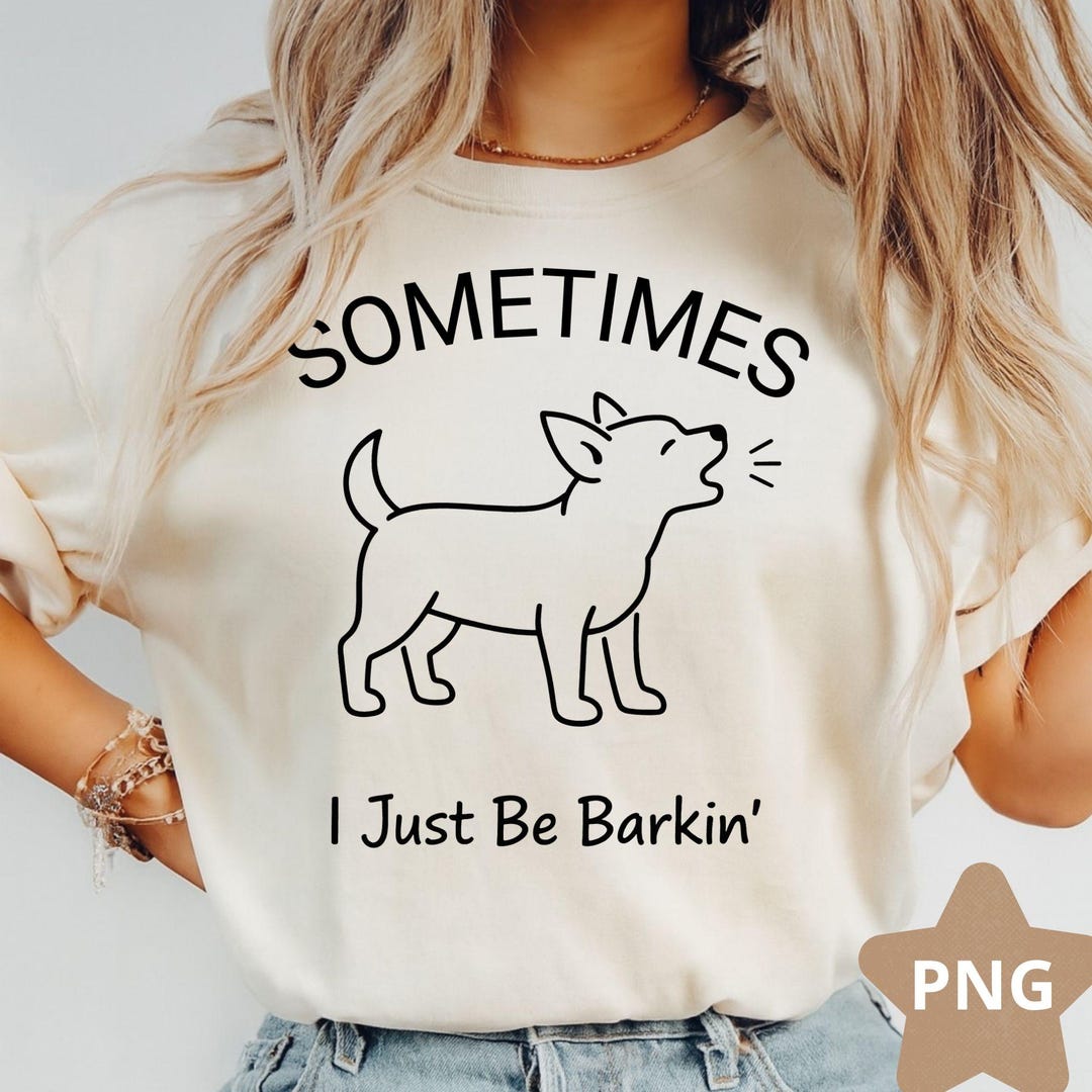 Sometimes I Just Be Barkin SVG PNG DXF, Funny Great Pyrenees Dog Quote ...