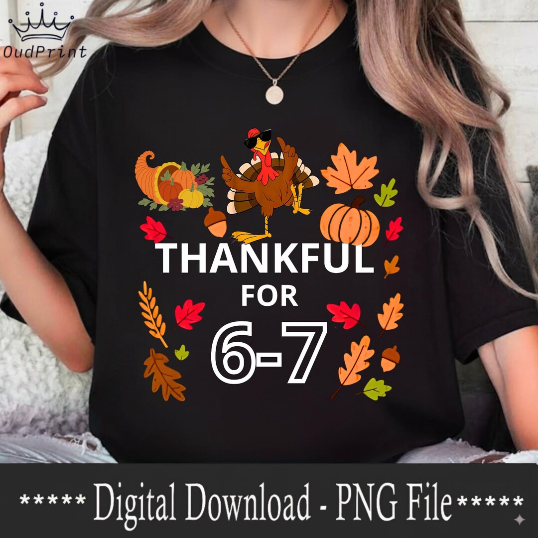 Thankful for 6-7 Turkey Gen Z PNG: Meme Slang (digital Download) - Etsy