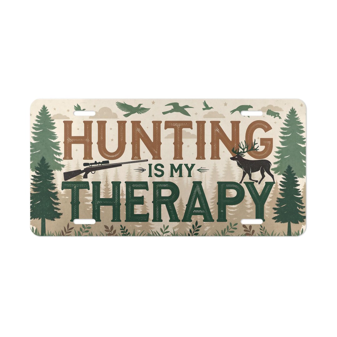 Hunting is My Therapy Vanity License Plate | Decorative Car Tags ...