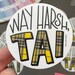 Way Harsh Tai Sticker, Clueless Sticker, VSCO Sticker, Water Bottle ...