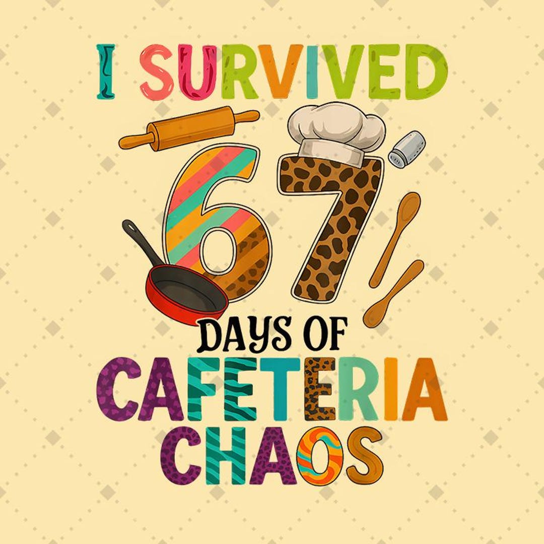 I Survived 6 7 Days of Cafeteria Chaos Png, Funny Lunch Lady Staff ...