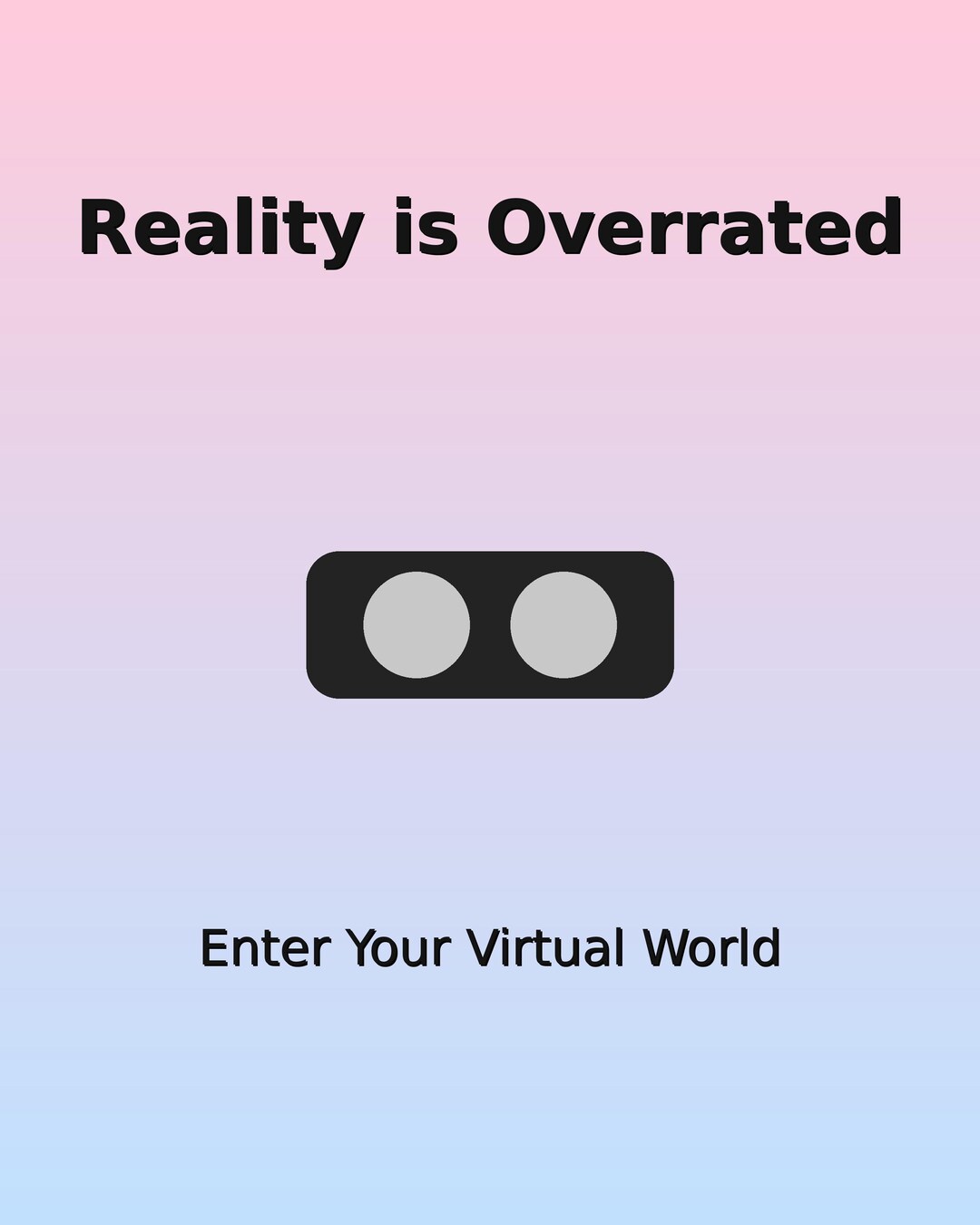 Reality is Overrated Wall Art Printable | Virtual World VR Meme Quote ...