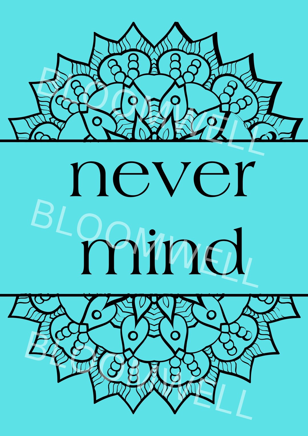 Printable Wall Art "never Mind" / Minimalist Mandala Poster/torquise ...