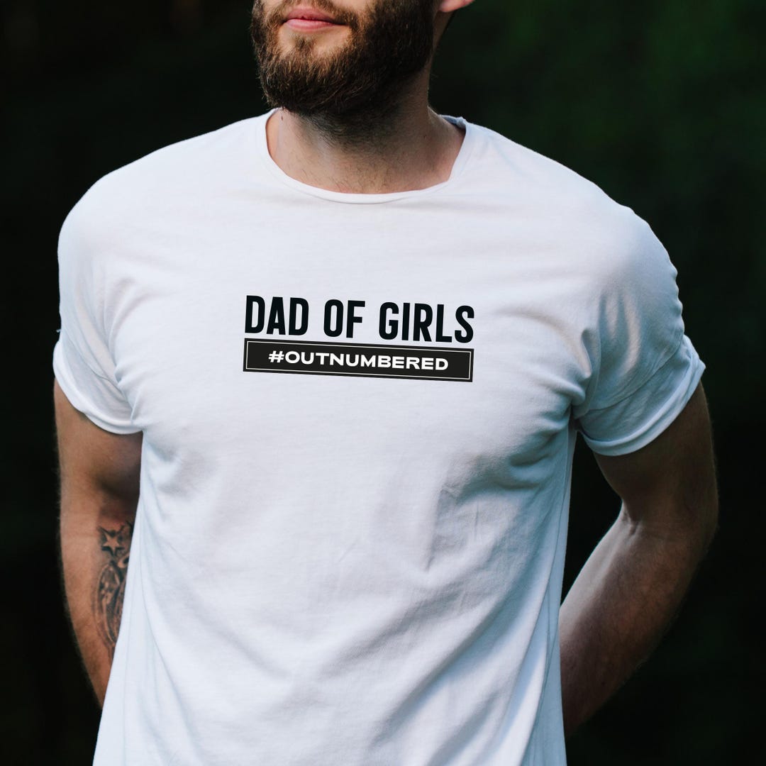 DAD OF GIRLS outnumbered White Cotton T-shirt Funny Sweet Present Dad ...