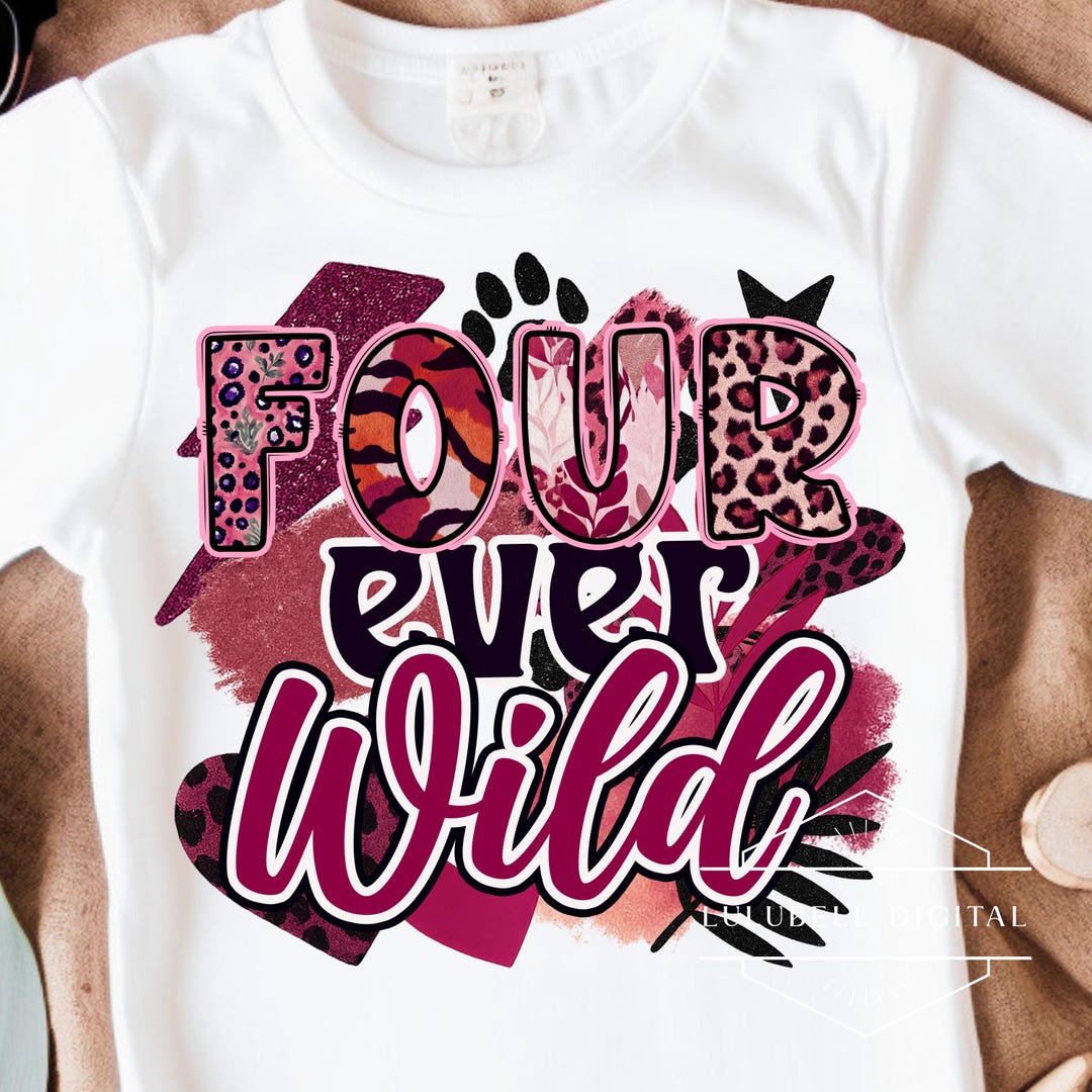 Four Ever Wild PNG: Animal Print 4th Birthday T-shirt Graphic, Jungle ...