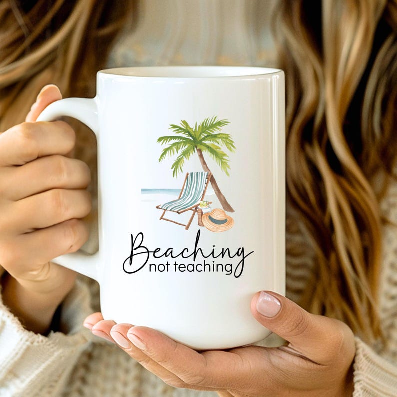Funny Teacher Mug, Beaching Not Teaching, Summer Break, Retired Teacher ...