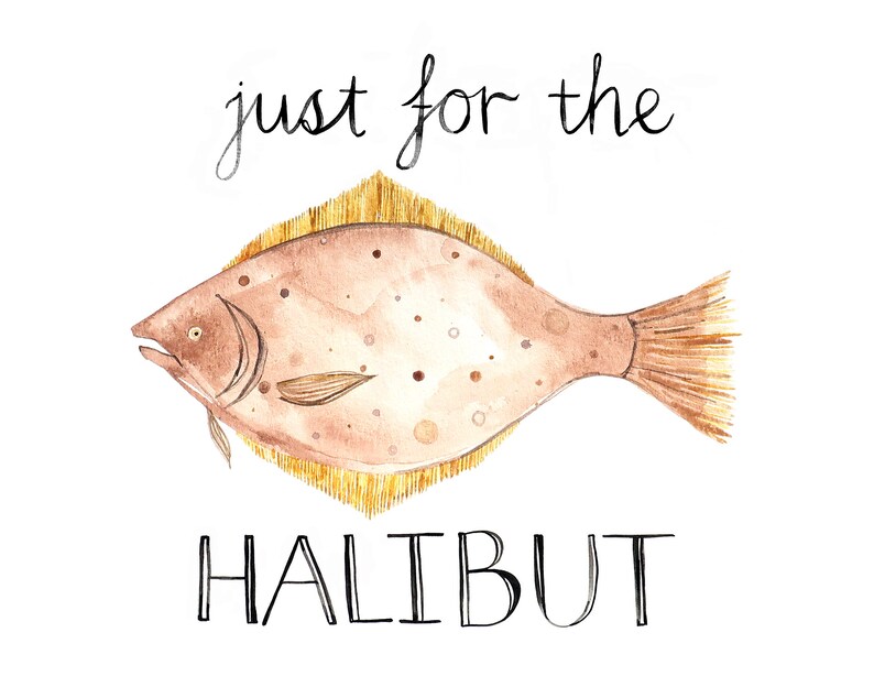 Just for the Halibut 11" X 14" Print - Etsy