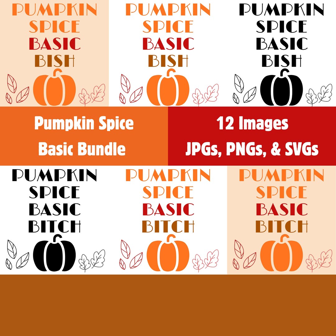 Pumpkin Spice Graphics Bundle: Basic Bish Fall Designs, SVG PNG JPG ...