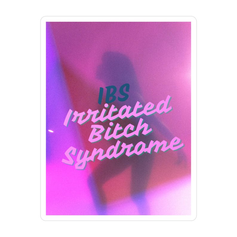 IBS Irritated Bitch Syndrome Kiss-cut Vinyl Decals for Humor, Sticker ...
