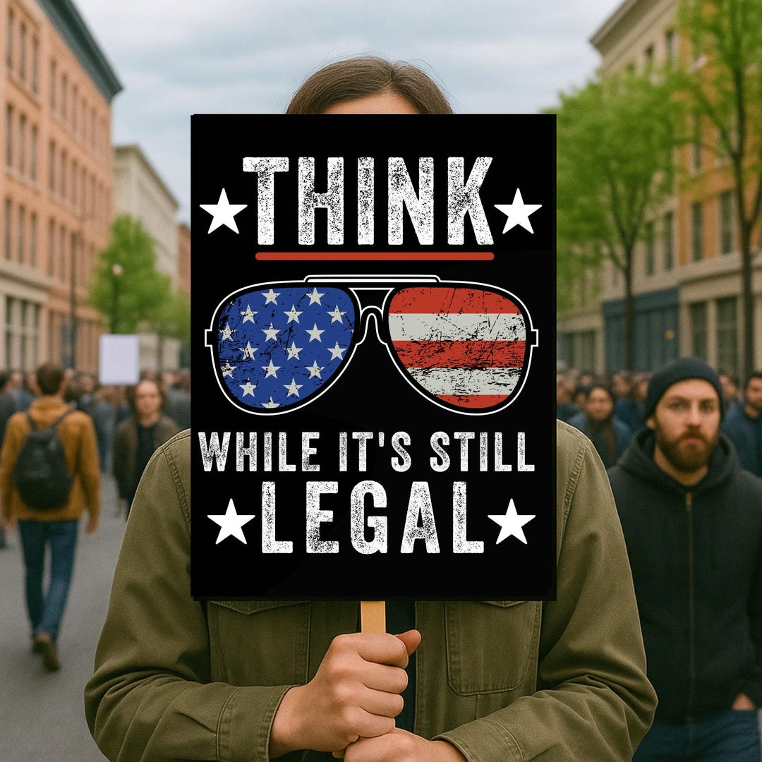 Think While It's Still Legal Yard Sign,anti-trump Protest Poster Sign ...