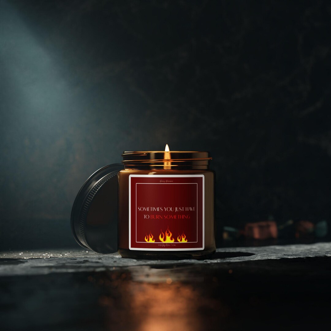 Sometimes You Just Have to Burn Something Candle - Etsy