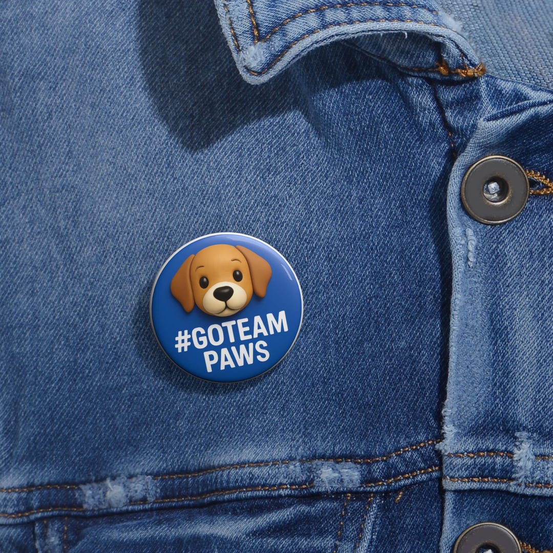 1 #GOTEAM PAWS Pin Button, Pet Lover Gifts, Charity Fundraiser, Eco ...