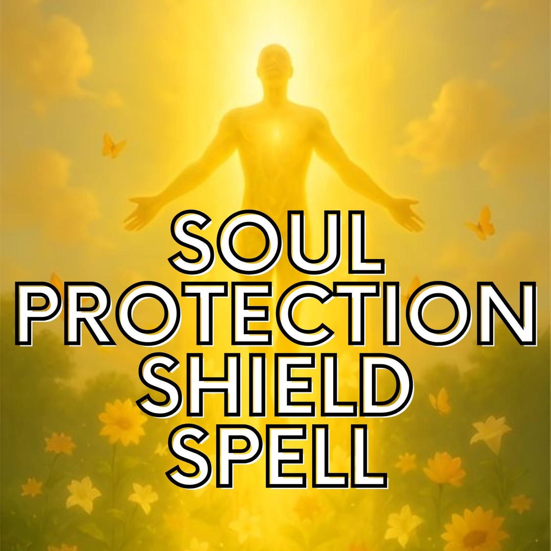 Soul Protection Shield Spell, Block Negative Energy and Spiritual ...