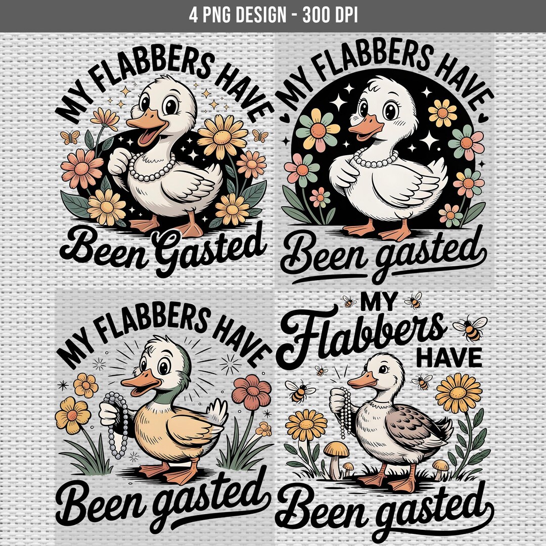 My Flabbers Have Been Gasted PNG | Funny Sarcastic Goose Humor ...