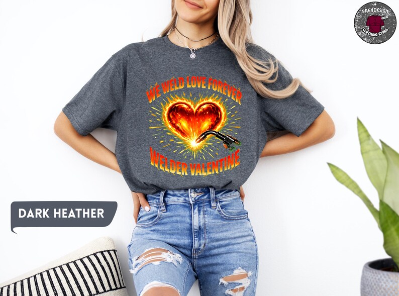 We Weld Love Forever Welder Valentine T-shirt, Funny Welding Couple ...