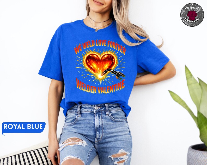 We Weld Love Forever Welder Valentine T-shirt, Funny Welding Couple ...