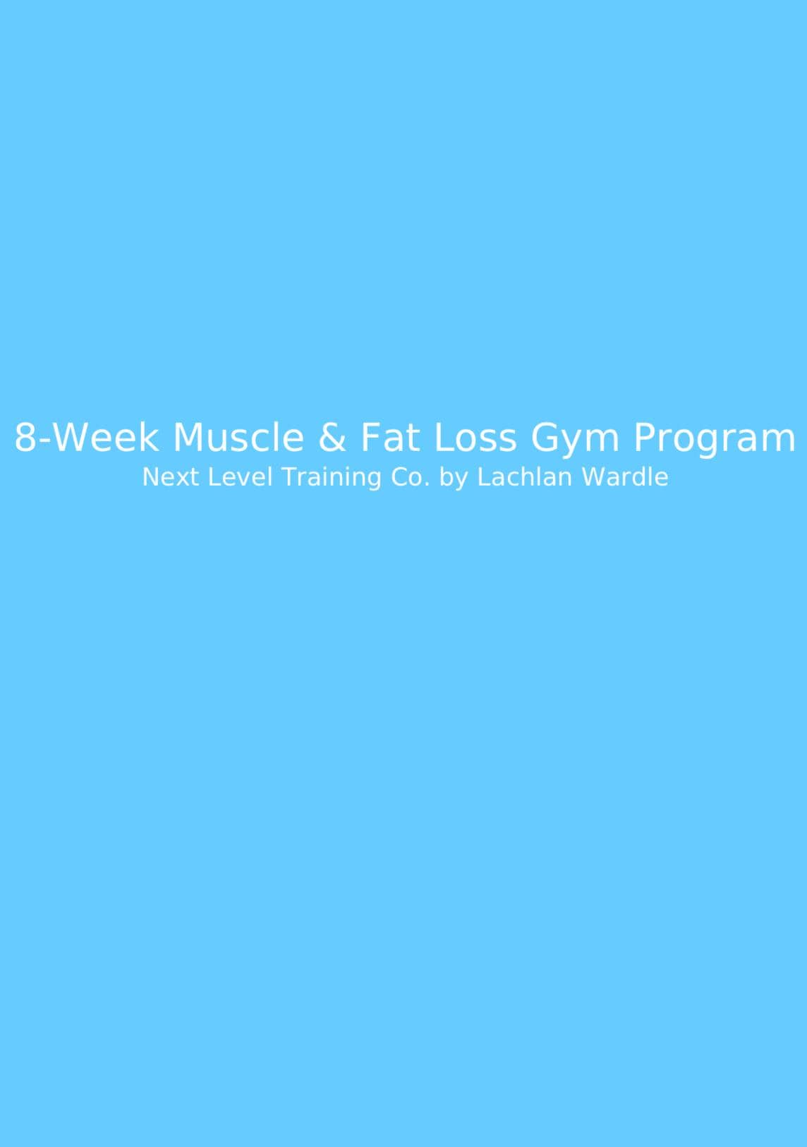 8 Week Gym Workout Program PDF / Build Muscle & Loose Fat / 4 Day ...