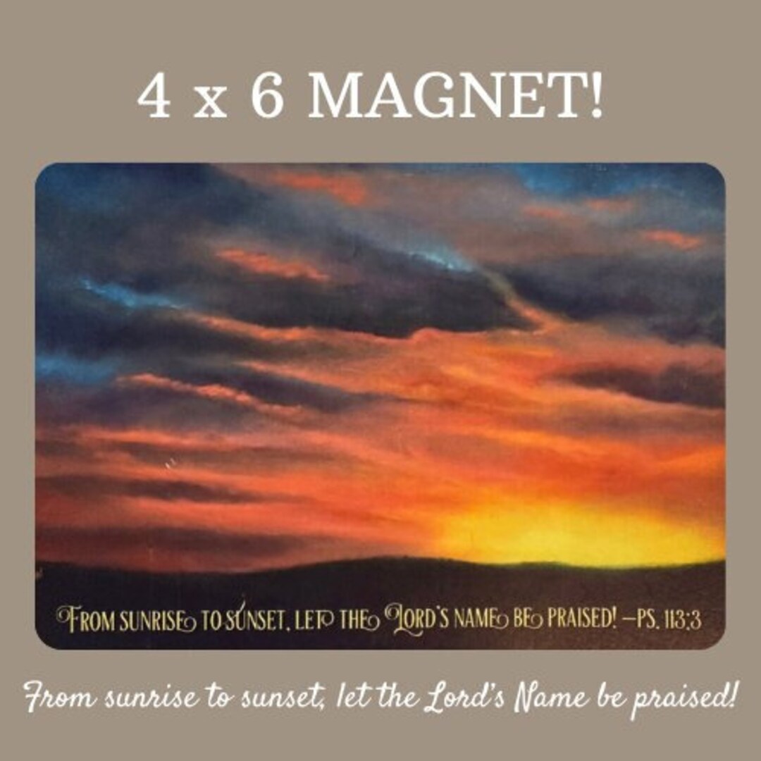 4-x-6-magnet-bible-verse-original-painting-sunrise-let-the-name-of-the