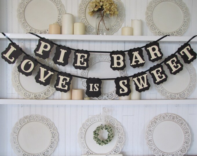 Pie Bar & Love is Sweet Banner, Wedding Sign, Love is Sweet Sign ...