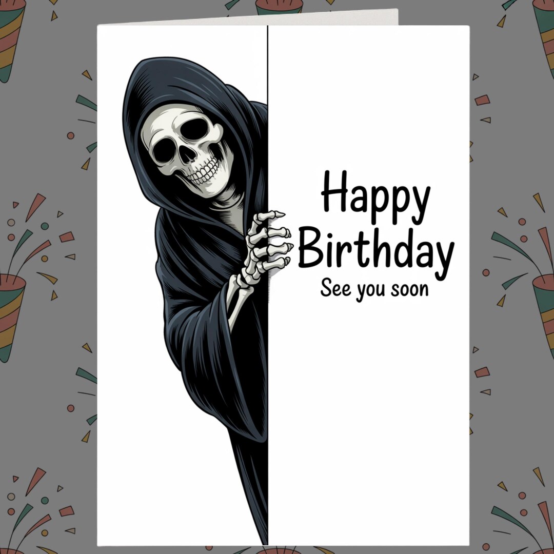 Sarcastic Birthday Card – Funny Birthday Card With Grim Reaper Joke ...