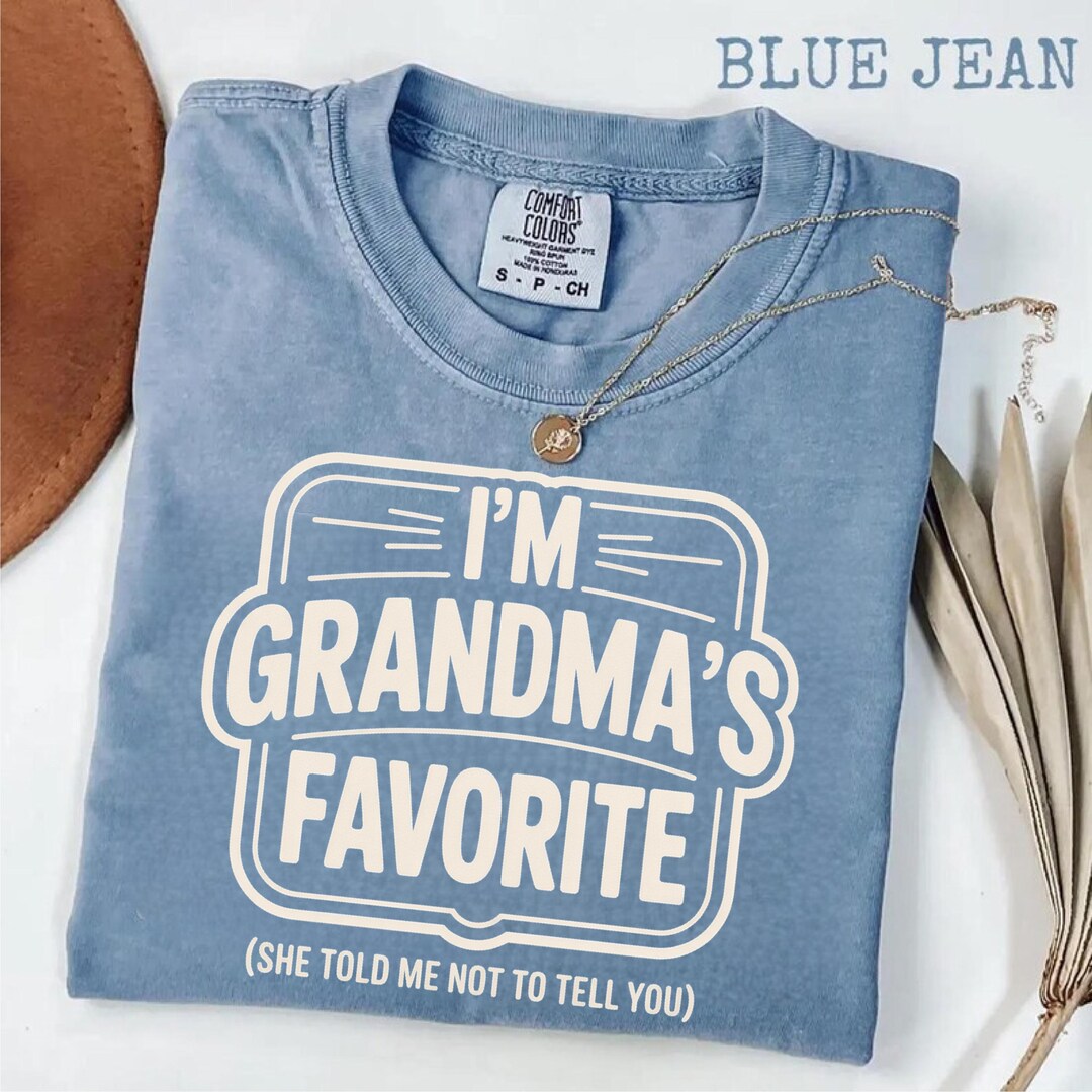 I'm Grandma's Favorite Comfort Colors® Shirt, Funny Family Gift ...