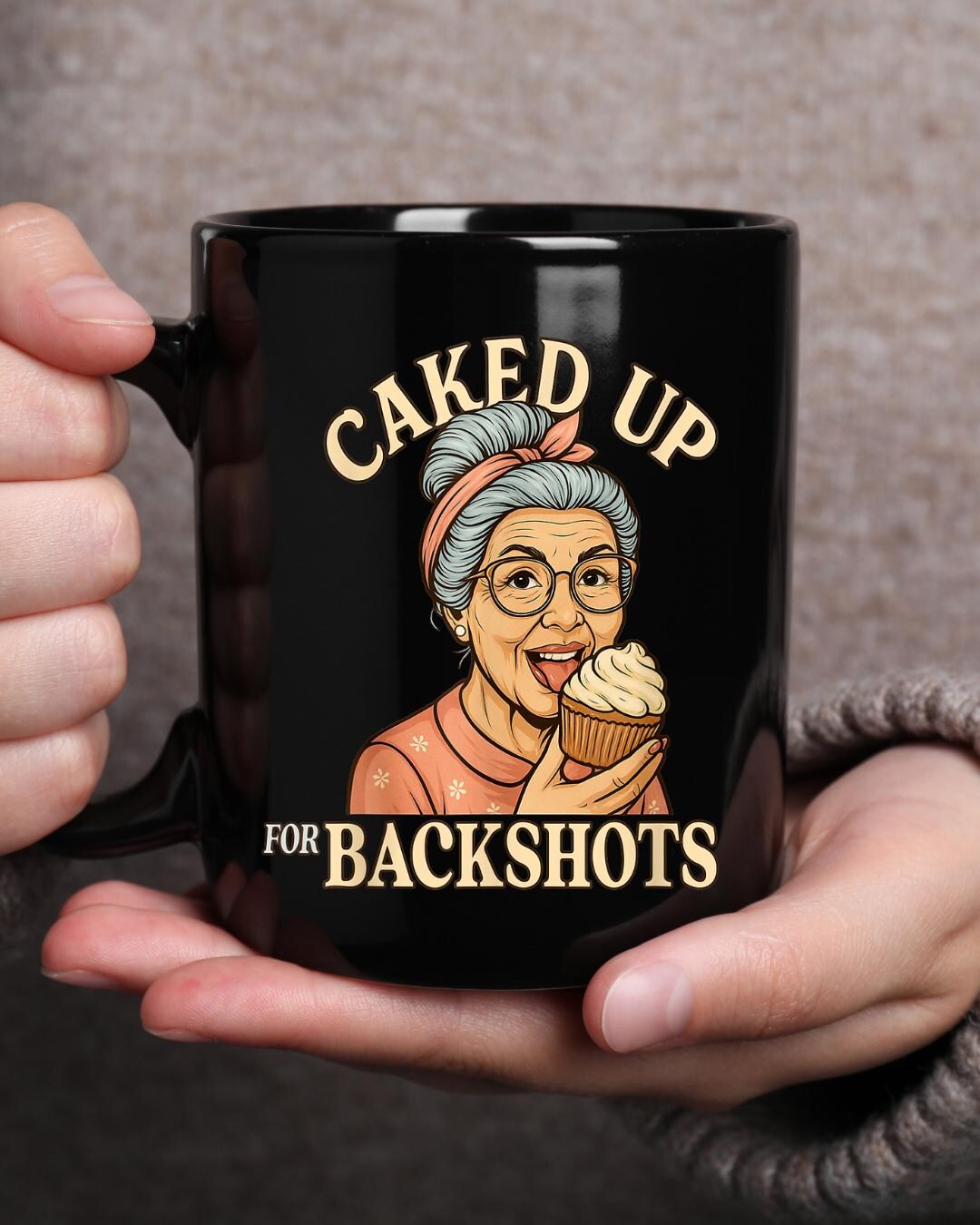 Caked up for Backshots Mug, Unhinged Meme Ceramic Coffee Cup, Rude ...