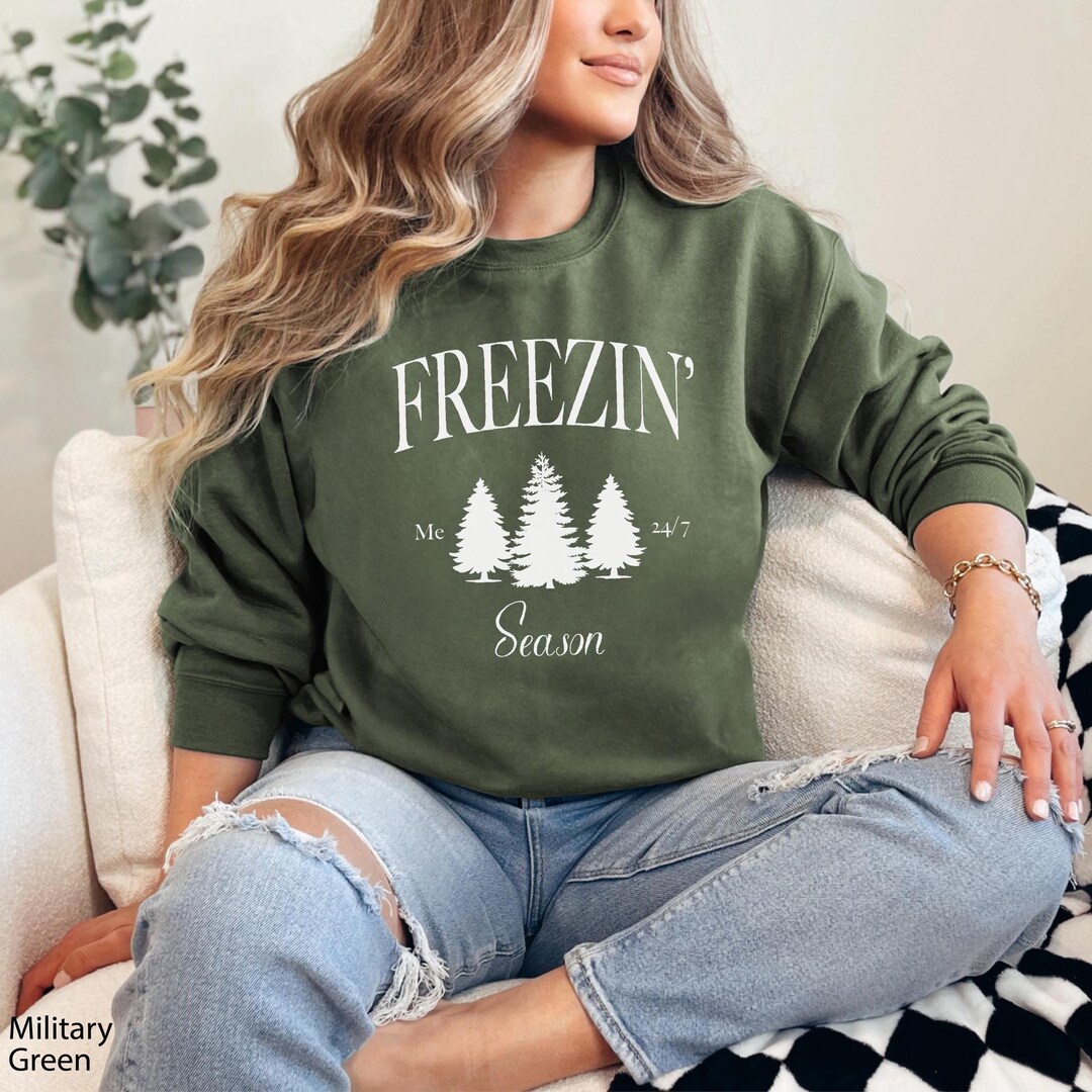 Freezin Season Sweatshirt, Sweater Weather Sweatshirt, Winter Always ...
