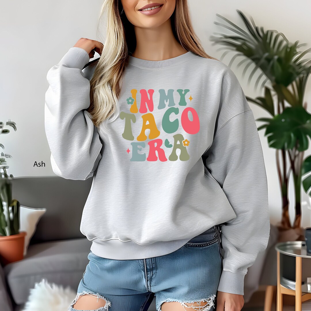 In My Taco Era Sweatshirt, Gift for Taco Lover, Taco Birthday Shirt ...