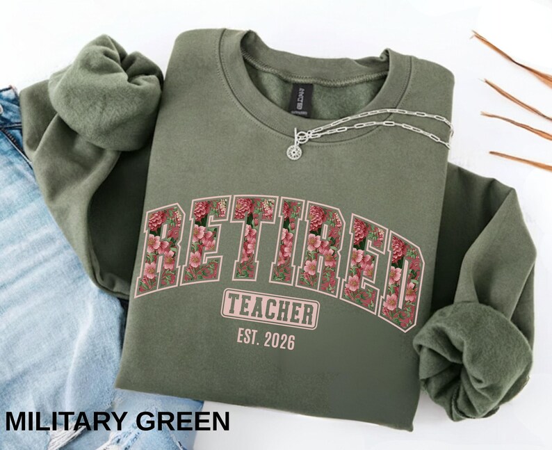 Floral Retired Teacher Est. 2026 Sweatshirt | Teacher Retirement Gift ...
