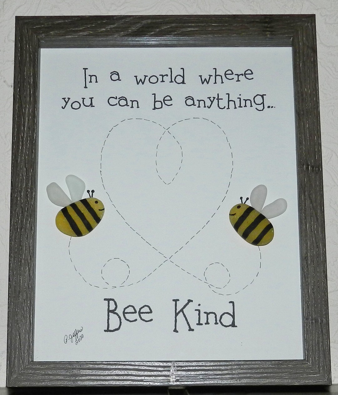 BEE SEA GLASS Art! Bee Kind! "in a World Where You Can Be Anything, Bee ...