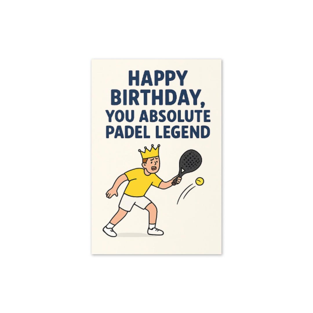 Funny Padel Birthday Card – “happy Birthday You Absolute Padel Legend ...