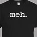 Mens Funny T-shirt Meh Shirt Message tee typography shirt | Etsy