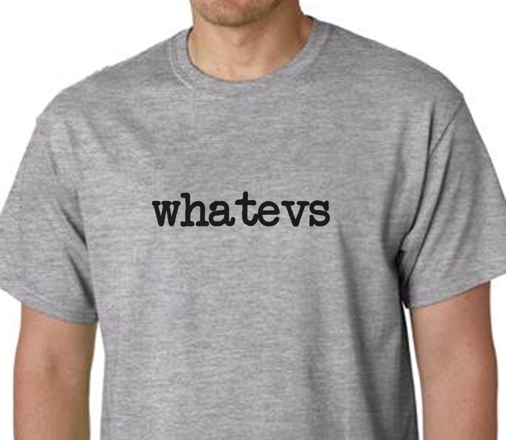 WHATEVS Mens Shirt - Funny Screen Printed T Shirt - Sizes Small Through ...
