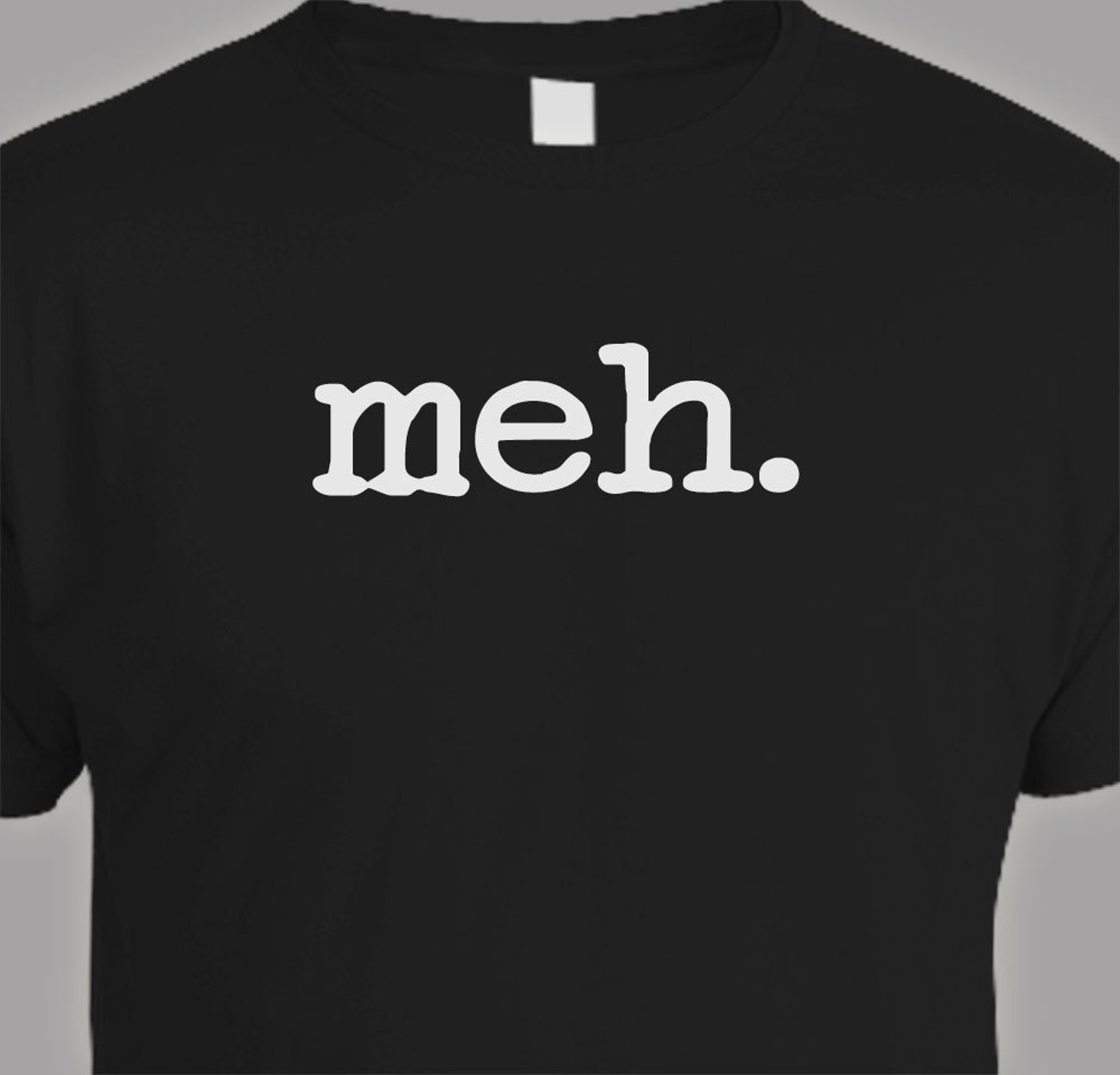 Mens Funny T-shirt Meh Shirt Message Tee - Typography Shirt - Screen ...