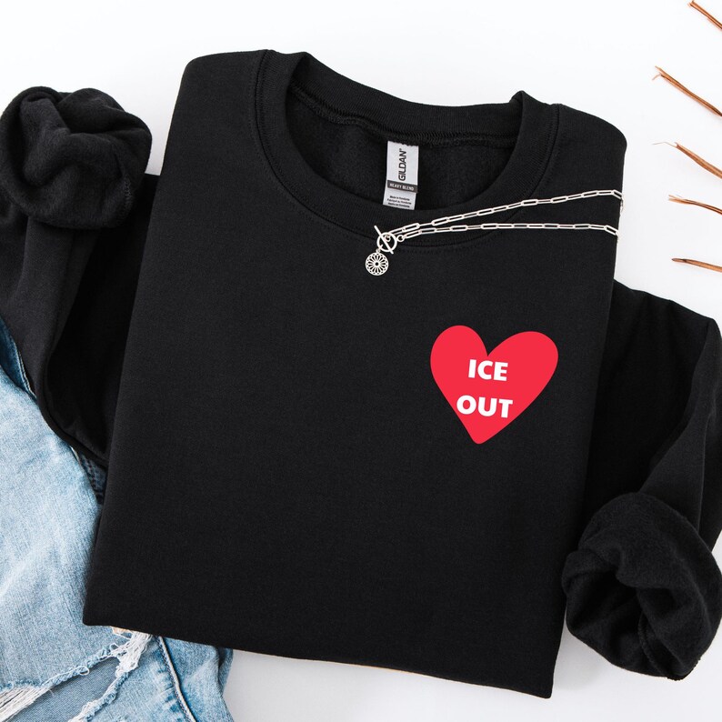 ICE Out Sweatshirt, Anti ICE Protest Shirt, Immigrant Rights Activist ...