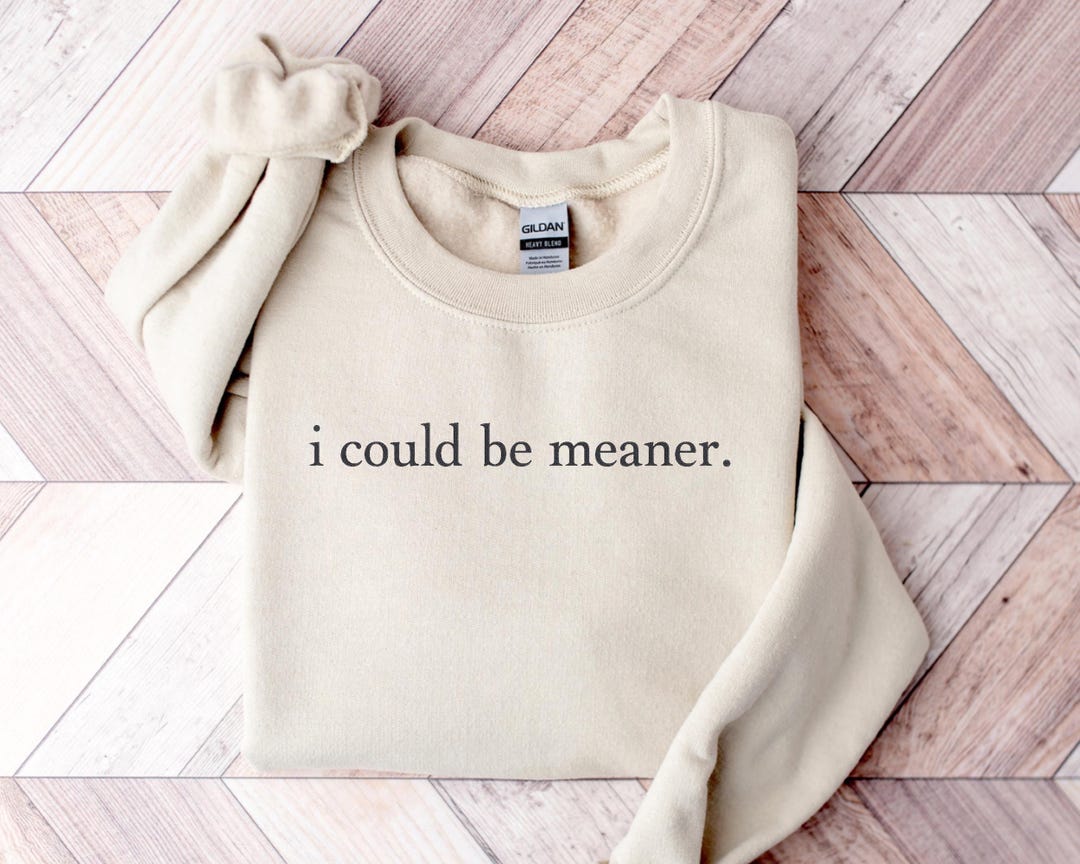 I Could Be Meaner Png, Sarcastic Png, Funny Gift,funny Humor Png, Mean ...