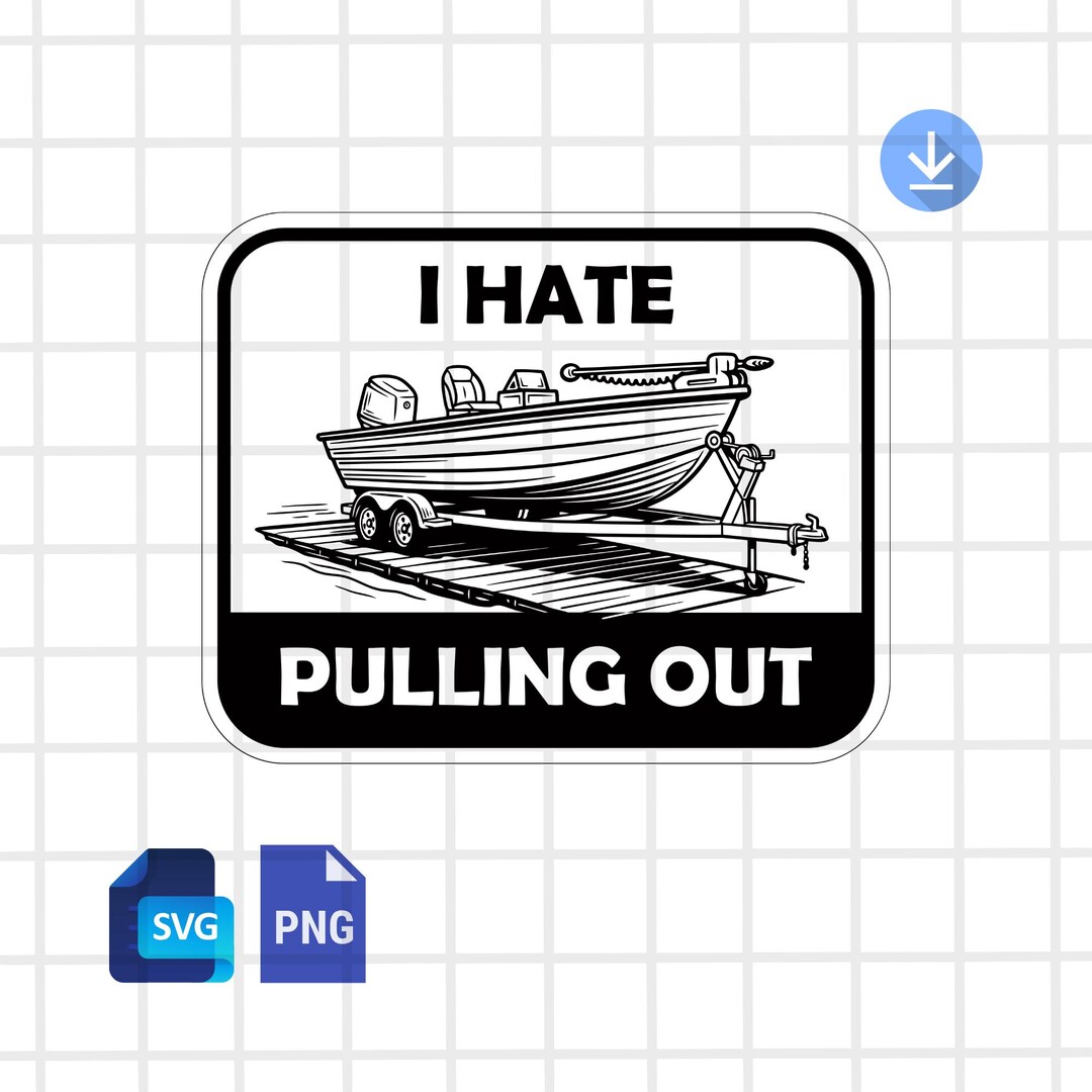I Hate Pulling Out SVG | Funny Fishing & Boating PNG | Redneck Humor ...