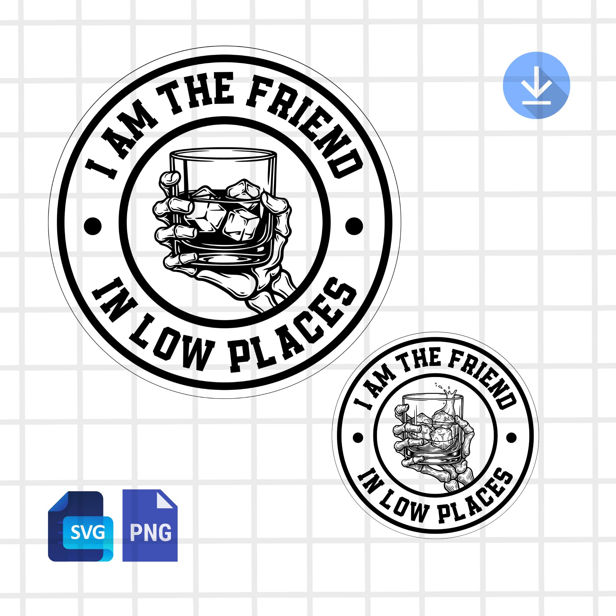 I Am the Friend in Low Places SVG – Bourbon Drinking Country Western ...