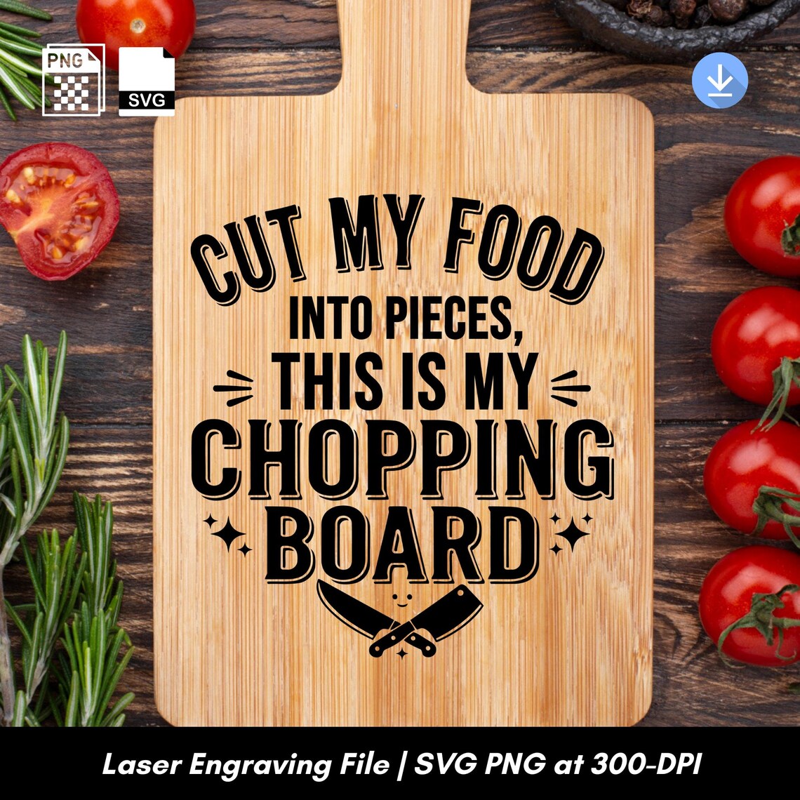 Funny Cutting Board SVG, Cut My Food Into Pieces This is My Chopping ...