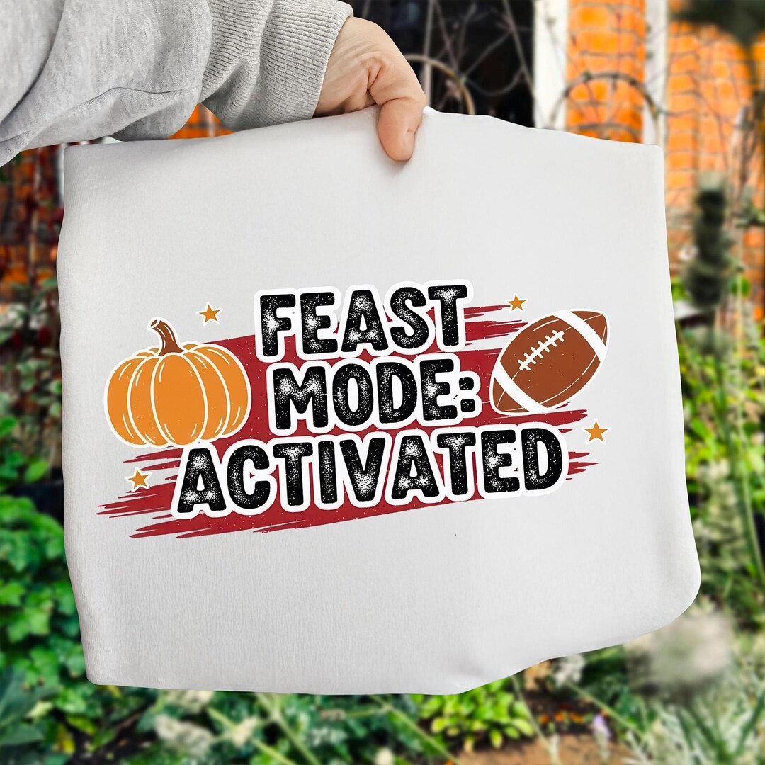 Feast Mode Activated PNG, Thanksgiving Football Sublimation Design ...
