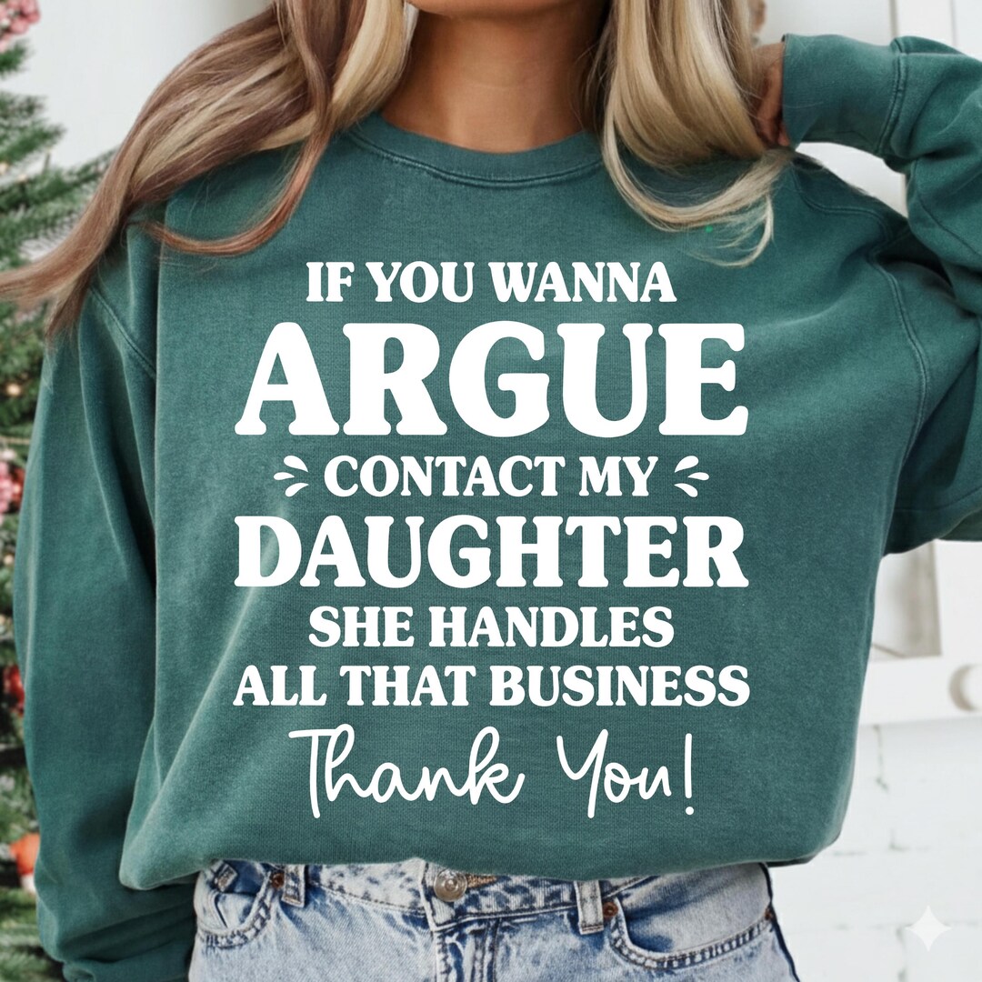 If You Wanna Argue Contact My Daughter PNG, Funny Mom Quote PNG ...