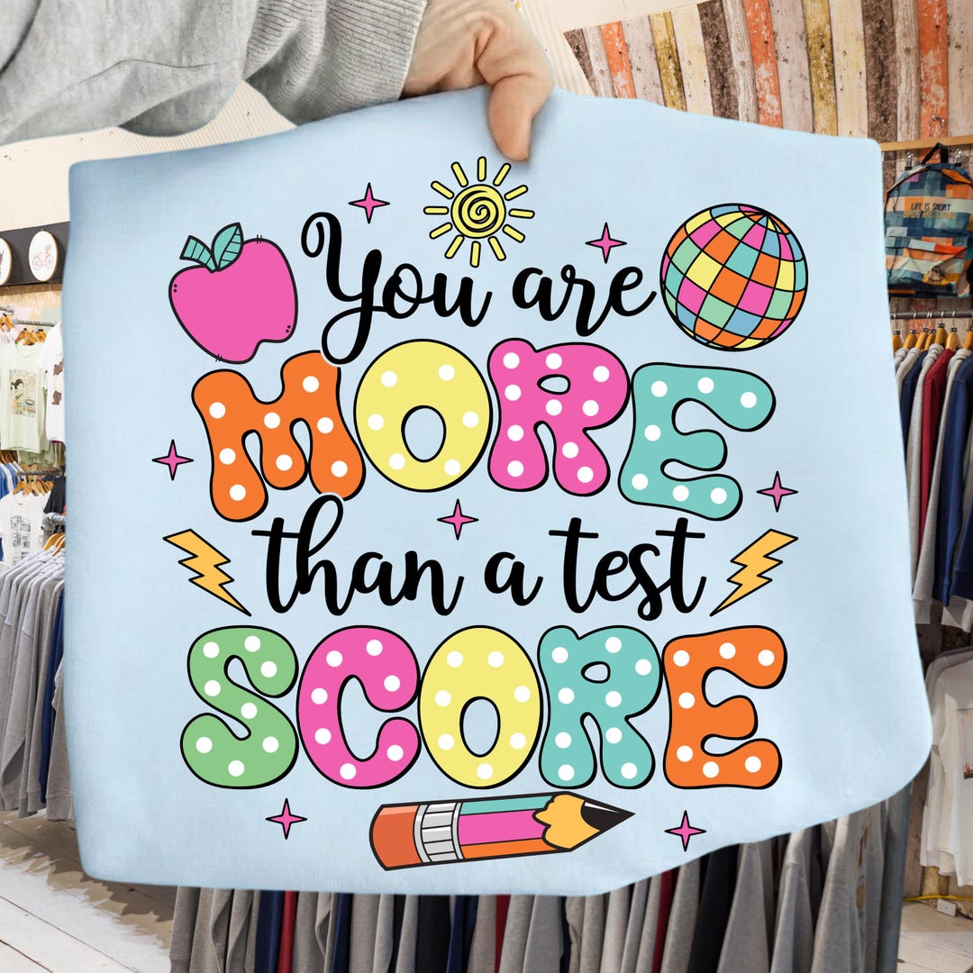 You Are More Than A Test Score PNG, Teacher Encouragement Png, Testing ...