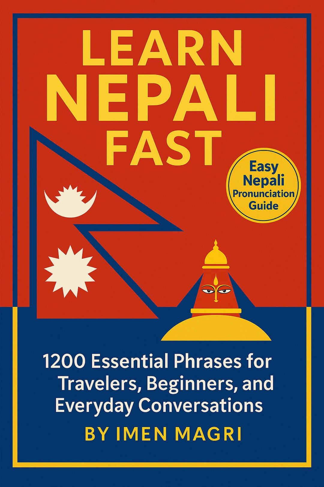 Learn Nepali Fast: 1200 Essential Phrases for Travelers, Beginners, and ...