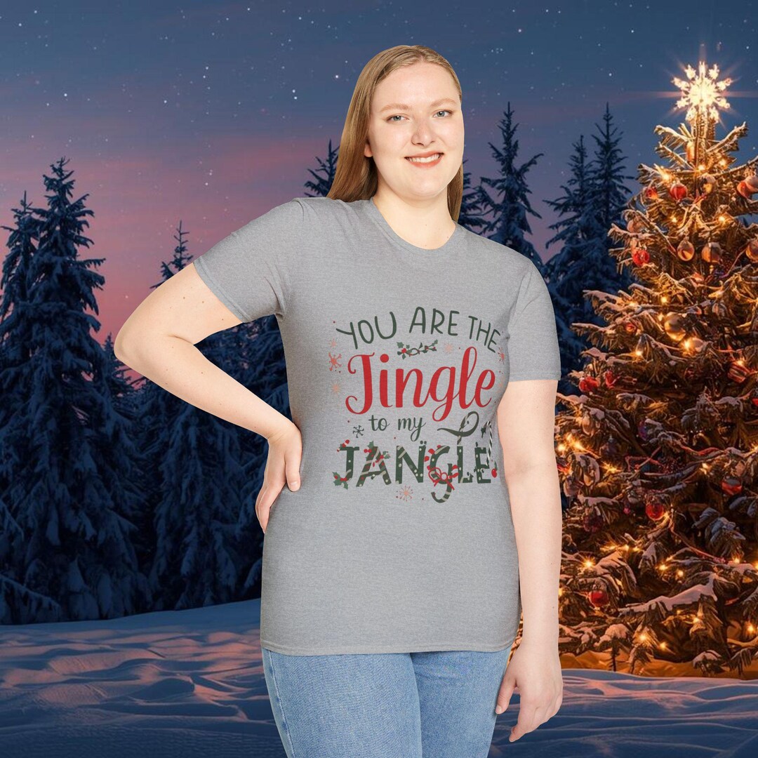 You Are the Jingle to My Jangle T-shirt - Etsy