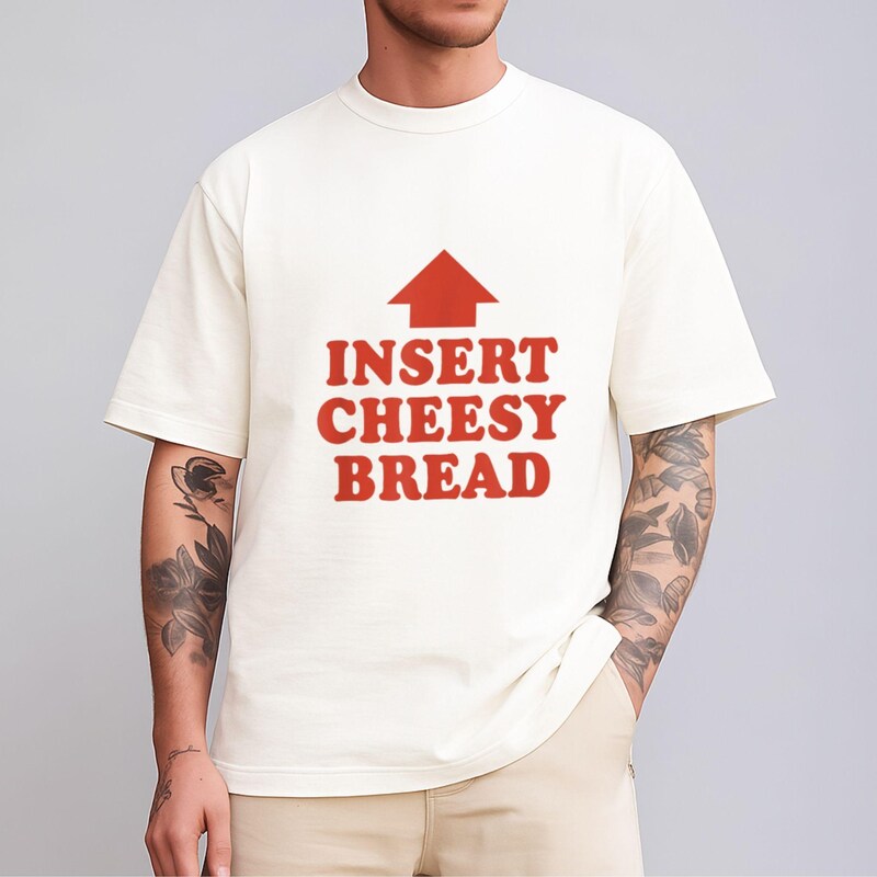 Insert Cheesy Bread Shirt - Etsy