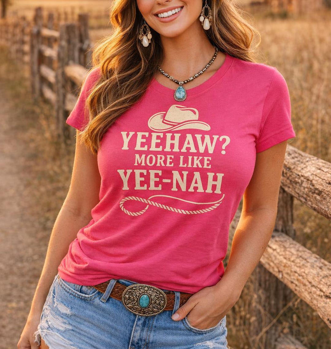 Yeehaw More Like Yee-nah Western Humor Unisex Shirt | Funny Country ...
